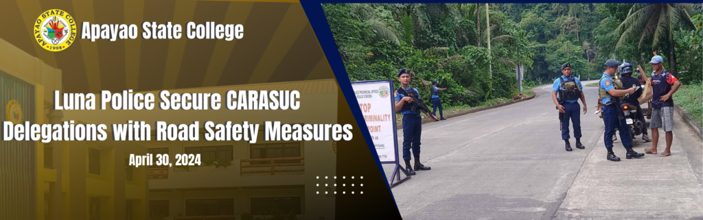 Luna Police Secure CARASUC Delegations with Road Safety Measures ...